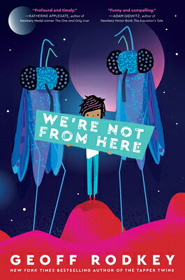 WERE NOT FROM HERE Geoff Rodkey YEARLING2020 Paperback English ISBN：9781524773076 洋書 Books for kids（児童書） Juvenile Fiction