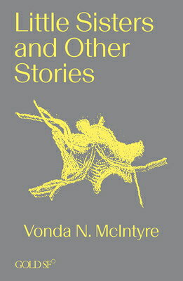 LITTLE SISTERS & OTHER STORIES Goldsmiths Press / Gold SF Vonda N. McIntyre GOLDSMITHS PR2024 Paperback English ISBN：978...