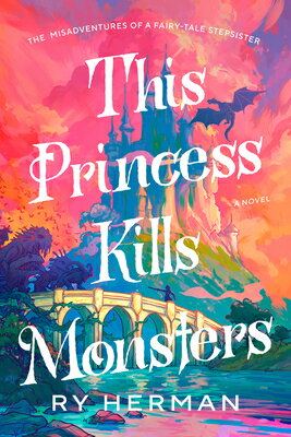 THIS PRINCESS KILLS MONSTERS Ry Herman DIAL PR2025 Paperback English ISBN：9780593733080 洋書 Fiction & Literature（小説＆文芸） F...