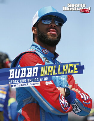 BUBBA WALLACE Sports Illustrated Kids Stars of Sports Lisa A. Crayton CAPSTONE PR2022 Paperback English ISBN：97816663230...