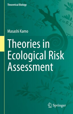 THEORIES IN ECOLOGICAL RISK AS Theoretical Biology Masashi Kamo SPRINGER NATURE2023 Hardcover 2023 English ISBN：97898199...