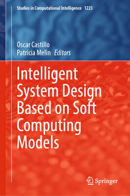 INTELLIGENT SYSTEM DESIGN BASE Studies in Computational Intelligence Oscar Castillo Patricia Melin SPRINGER NATURE2025 H...