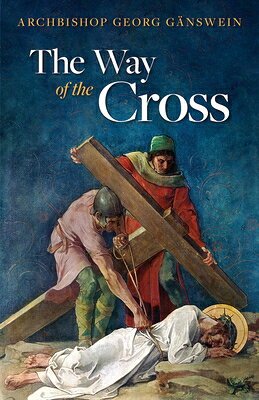 WAY OF THE CROSS Archbishop Georg Ganswein SOPHIA INST PR2020 Paperback English ISBN：9781644133088 洋書 Social Science（社会科...