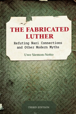 FABRICATED LUTHER Uwe SiemonーNetto CONCORDIA PUB HOUSE2023 Hardcover English ISBN：9780758673091 洋書 Social Science（社会科学） ...