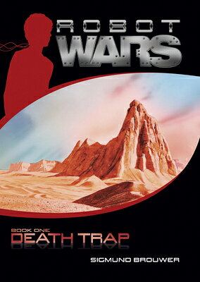 DEATH TRAP Robot Wars Sigmund Brouwer TYNDALE HOUSE PUBL2009 Paperback English ISBN：9781414323091 洋書 Books for kids（児童書）...