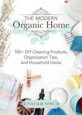 MODERN ORGANIC HOME Natalie Wise GOOD BOOKS2018 Hardcover English ISBN：9781680993097 洋書 Family life & Comics（生活＆コミック） Ho...