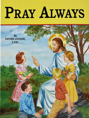 PRAY ALWAYS Lawrence G. Lovasik CATHOLIC BOOK PUB CORP1983 Paperback English ISBN：9780899423098 洋書 Social Science（社会科学） ...