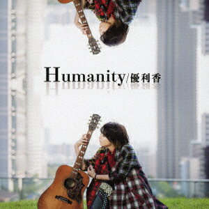 優利香ヒューマニティー ユリカ 発売日：2021年12月08日 HUMANITY JAN：4997184153102 EGGSー67 Eggs タワーレコード(株) [Disc1] 『Humanity』／CD アーティスト：優利香 曲目タイ...
