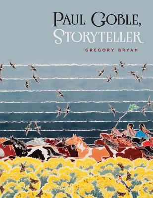 PAUL GOBLE STORYTELLER Gregory Bryan SOUTH DAKOTA HISTORICAL SOC2016 Paperback English ISBN：9781941813102 洋書 Art & Enter...