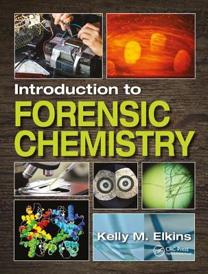 INTRO TO FORENSIC CHEMISTRY Kelly M. Elkins CRC PR INC2018 Hardcover English ISBN：9781498763103 洋書 Computers & Science（コ...