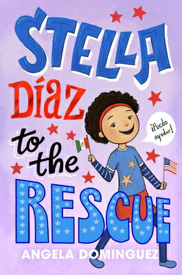 STELLA DIAZ TO THE RESCUE Stella Diaz Angela Dominguez Angela Dominguez ROARING BROOK PR2022 Hardcover English ISBN：9781...