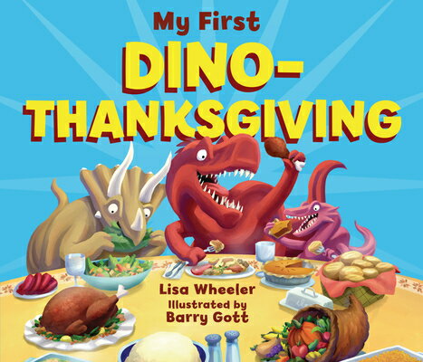 MY 1ST DINOーTHANKSGIVING Dino Board Books Lisa Wheeler Barry Gott CAROLRHODA BOOKS2024 Board　Books English ISBN：97987656...