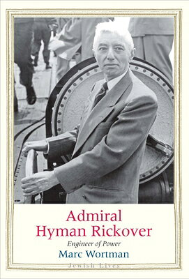 ADMIRAL HYMAN RICKOVER Jewish Lives Marc Wortman YALE UNIV PR2022 Hardcover English ISBN：9780300243109 洋書 Fiction & Lite...