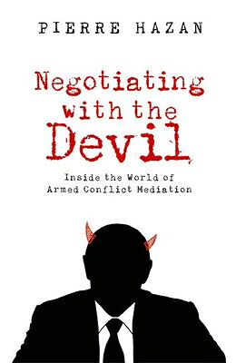 NEGOTIATING W/THE DEVIL Pierre Hazan HURST & CO2024 Hardcover English ISBN：9781911723110 洋書 Social Science（社会科学） Politic...