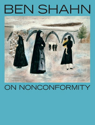 BEN SHAHN ON NONCONFORMITY Laura Katzman Beatriz Cordero Martn Christof Decker PRINCETON UNIV PR2025 Paperback English I...