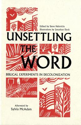 UNSETTLING THE WORD Steve Heinrichs Jonathan Dyck Sylvia McAdam ORBIS BOOKS2019 Paperback English ISBN：9781626983113 洋書 ...