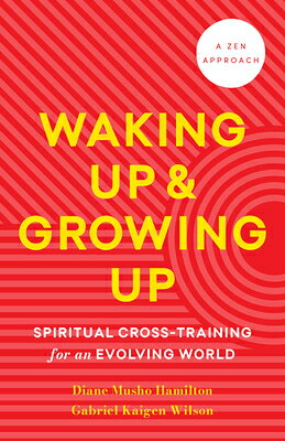 WAKING UP & GROWING UP Diane Musho Hamilton Gabriel Kaigen Wilson SHAMBHALA2025 Paperback English ISBN：9781645473114 洋書 ...