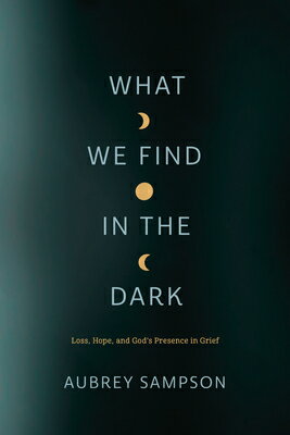 WHAT WE FIND IN THE DARK Aubrey Sampson NAV PR2025 Paperback English ISBN：9781641583121 洋書 Social Science（社会科学） Religion