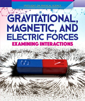 GRAVITATIONAL MAGNETIC & ELECT Spotlight on Physical Science Daniel R. Faust POWERKIDS PR2019 Library　Binding English IS...
