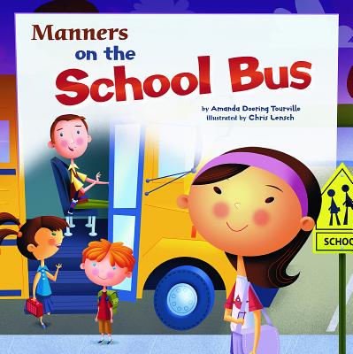 MANNERS ON THE SCHOOL BUS Way to Be!: Manners Chris Lensch Amanda Doering Tourville PICTURE WINDOW BOOKS2009 Paperback E...