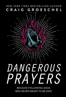 DANGEROUS PRAYERS Craig Groeschel ZONDERVAN2020 Hardcover English ISBN：9780310343127 洋書 Social Science（社会科学） Religion