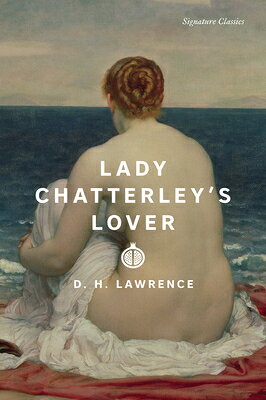LADY CHATTERLEYS LOVER Signature Editions D. H. Lawrence UNION SQUARE & CO2024 Paperback English ISBN：9781454953128 洋書 F...