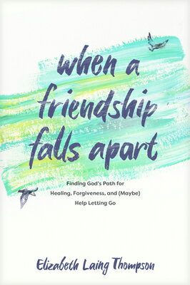 WHEN A FRIENDSHIP FALLS APART Elizabeth Laing Thompson TYNDALE MOMENTUM2023 Paperback English ISBN：9781496463128 洋書 Soci...