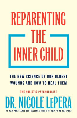 REPARENTING THE INNER CHILD Flatiron Author to Be Revealed Mar 2026 Nicole Lepera FLATIRON BOOKS2026 Hardcover English I...