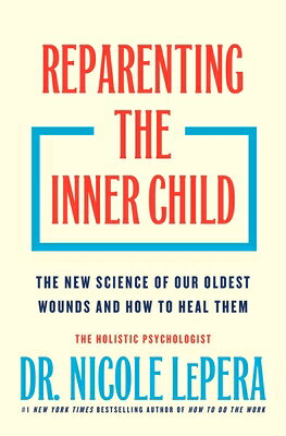 REPARENTING THE INNER CHILD Nicole Lepera FLATIRON BOOKS2026 Hardcover English ISBN：9781250393135 洋書 Business & SelfーCul...
