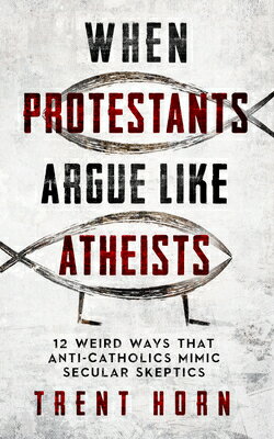 WHEN PROTESTANTS ARGUE LIKE AT Trent Horn CATHOLIC ANSWERS2023 Paperback English ISBN：9781683573135 洋書 Social Science（社会...