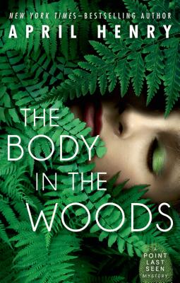BODY IN THE WOODS Point Last Seen April Henry SQUARE FISH2015 Paperback English ISBN：9781250063137 洋書 NonーClassifiable（その他）