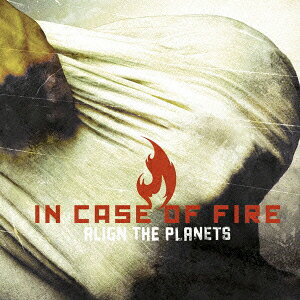 イン・ケイス・オブ・ファイアアラインザプラネッツ インケイスオブファイア 発売日：2009年08月26日 ALIGN THE PLANETS JAN：4988017673140 BVCPー40083 (株)ソニー・ミュージックレーベルズ (...