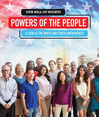 POWERS OF THE PEOPLE Our Bill of Rights Geraldine P. Lyman POWERKIDS PR2018 Library　Binding English ISBN：9781538343142 洋...