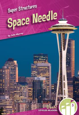 SPACE NEEDLE Super Structures Julie Murray DASH2018 Library　Binding English ISBN：9781532123146 洋書 Books for kids（児童書） Ju...
