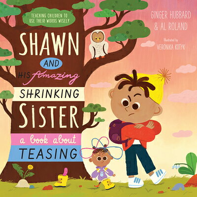 SHAWN & HIS AMAZING SHRINKING Teaching Children to Use Their Words Wisely Ginger Hubbard Al Roland Veronika Kotyk NEW GR...