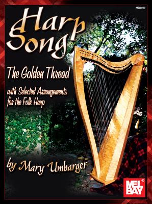 HARP SONG Mary Umbarger MEL BAY PUBN INC2011 Paperback English ISBN：9780786683154 洋書 Art & Entertainment（芸術＆エンターテインメント） ...