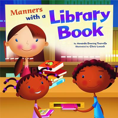 MANNERS W/A LIB BK Way to Be!: Manners Chris Lensch Amanda Doering Tourville PICTURE WINDOW BOOKS2009 Paperback English ...