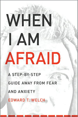 WHEN I AM AFRAID Edward T. Welch NEW GROWTH PR2010 Paperback English ISBN：9781935273158 洋書 Social Science（社会科学） Religion