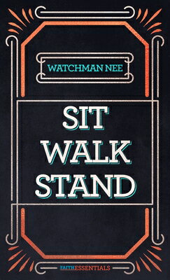 SIT WALK STAND FAITHESSENTIALS Faithessentials Watchman Nee CLC PUBN2020 Mass　Market　Paperbound Faithessentials English ...