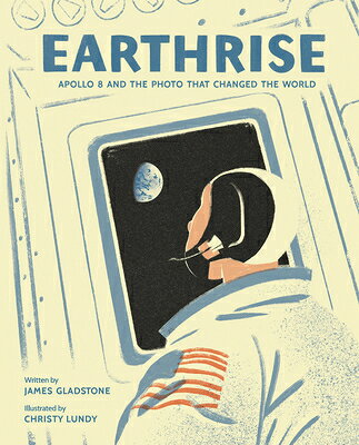 EARTHRISE James Gladstone Christy Lundy OWLKIDS BOOKS2018 Hardcover English ISBN：9781771473163 洋書 Books for kids（児童書） Ju...