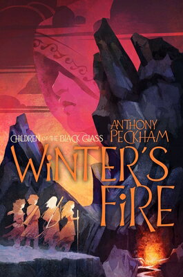WINTERS FIRE Children of the Black Glass Anthony Peckham ATHENEUM BOOKS2025 Hardcover English ISBN：9781665913164 洋書 Book...