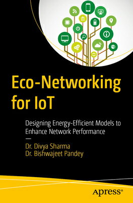 ECOーNETWORKING FOR IOT Divya Sharma Bishwajeet Pandey APRESS2026 Paperback English ISBN：9798868823169 洋書 Computers & Sci...