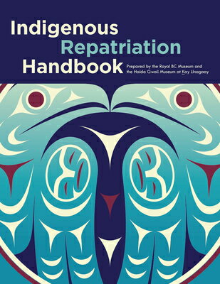 INDIGENOUS REPATRIATION HANDBK Jisgang Nika Collison Bell LouーAnn Neel ROYAL BRITISH COLUMBIA MUSEUM2019 Paperback Engli...
