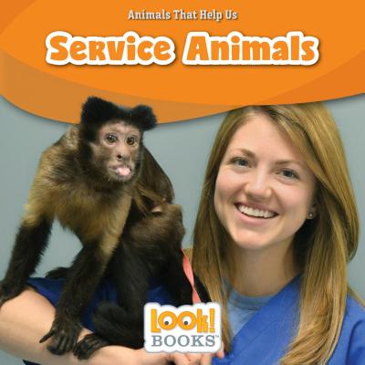 SERVICE ANIMALS Animals That Help Us (Look! Books (TM)) Alice Boynton RED CHAIR PR2018 Library　Binding English ISBN：9781...