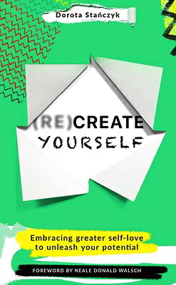 (RE)CREATE YOURSELF Dorota Stanczyk Neale Donald Walsch YELLOW KITE2024 Paperback English ISBN：9781529373189 洋書 Business...