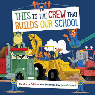 THIS IS THE CREW THAT BUILDS O Sherry Fellores Sam Caldwell SLEEPING BEAR PR2025 Hardcover English ISBN：9781534113190 洋書...