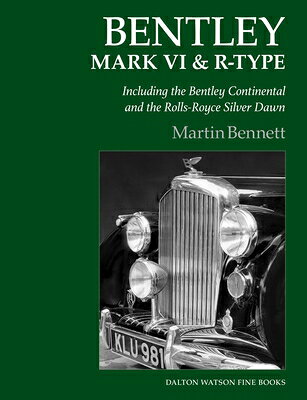 BENTLEY MARK VI & RーTYPE Martin Bennett DALTON WATSON FINE BOOKS2025 Hardcover English ISBN：9781854433190 洋書 Social Scie...
