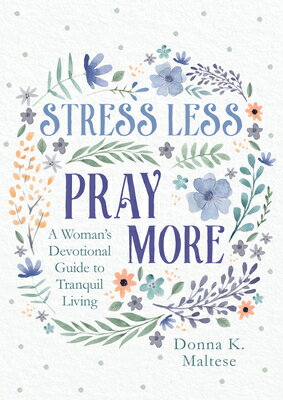 STRESS LESS PRAY MORE Donna K. Maltese BARBOUR PUBL INC2022 Paperback English ISBN：9781636093192 洋書 Social Science（社会科学）...