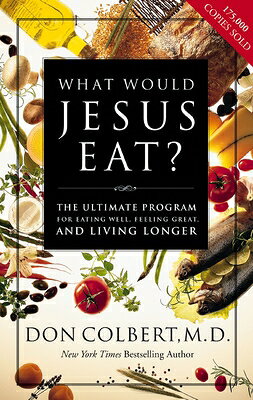 WHAT WOULD JESUS EAT Don Colbert THOMAS NELSON PUB2005 Paperback English ISBN：9780785273196 洋書 Social Science（社会科学） Reli...