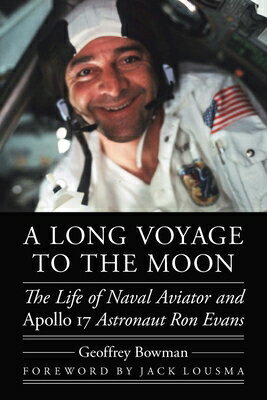 LONG VOYAGE TO THE MOON Outward Odyssey: A People's History of Spaceflight Geoffrey Bowman Jack Lousma UNIV OF NEBRASKA ...